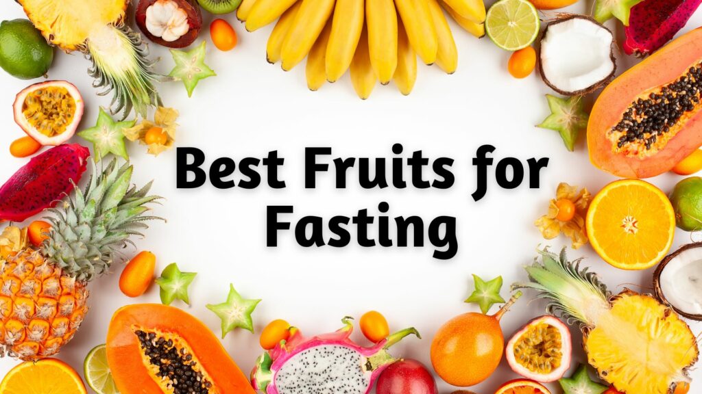 7 Best Fruits for Fasting for Nutritious and Hydrating Choices