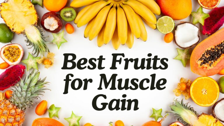 11 Best Fruits for Muscle Gain