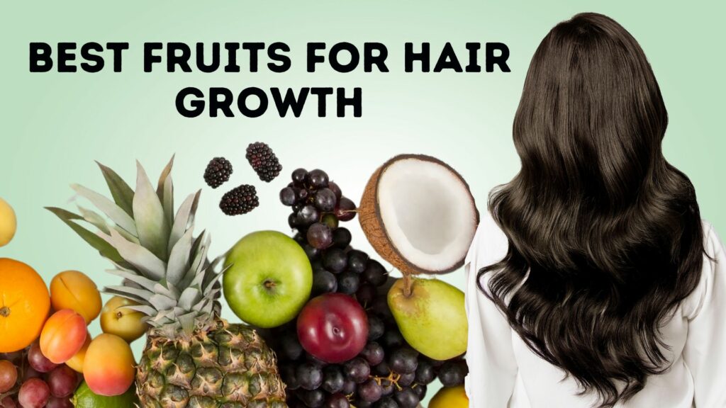 9 Best Fruits For Hair Growth